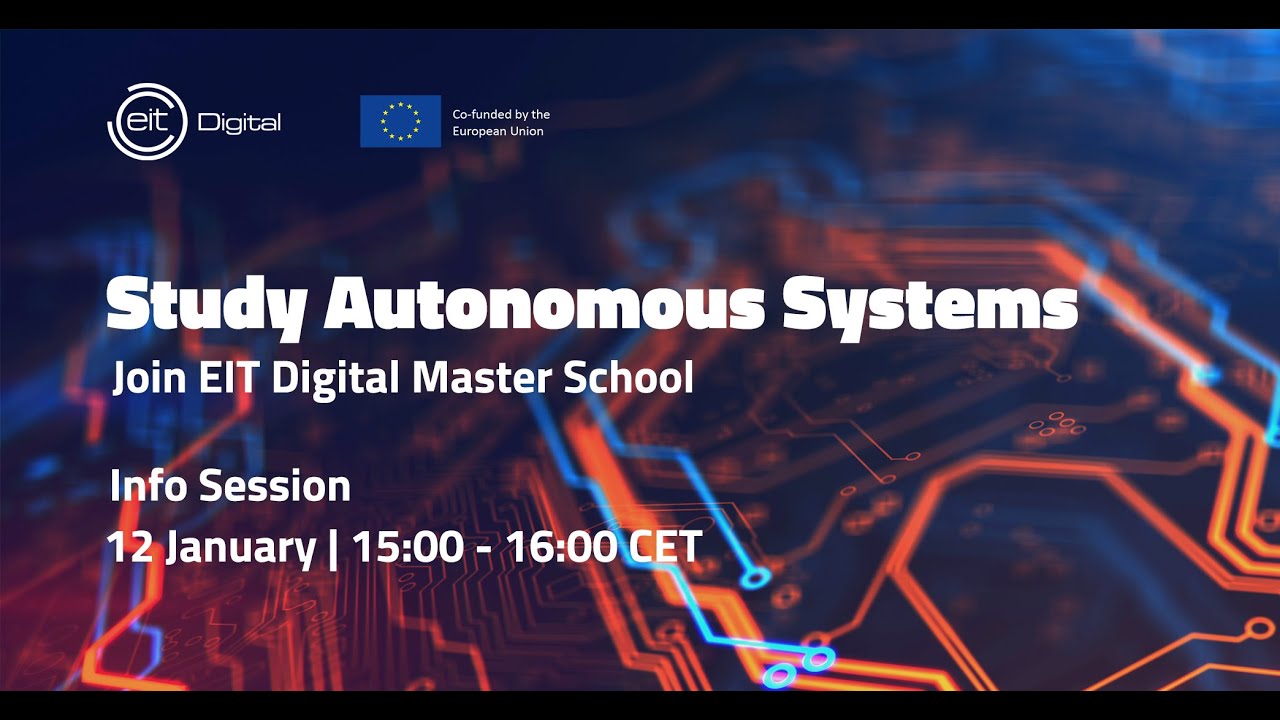 EIT Digital Master School - Autonomous Systems Information Session - 12 January 2023 - YouTube