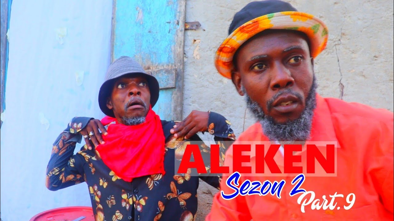 ALEKEN SEZON2 #9 DÈYÈ MÓ'N GEN MÓ'N TIMAL TOUNEN TOUBOUKE TOUCHO NINI ...