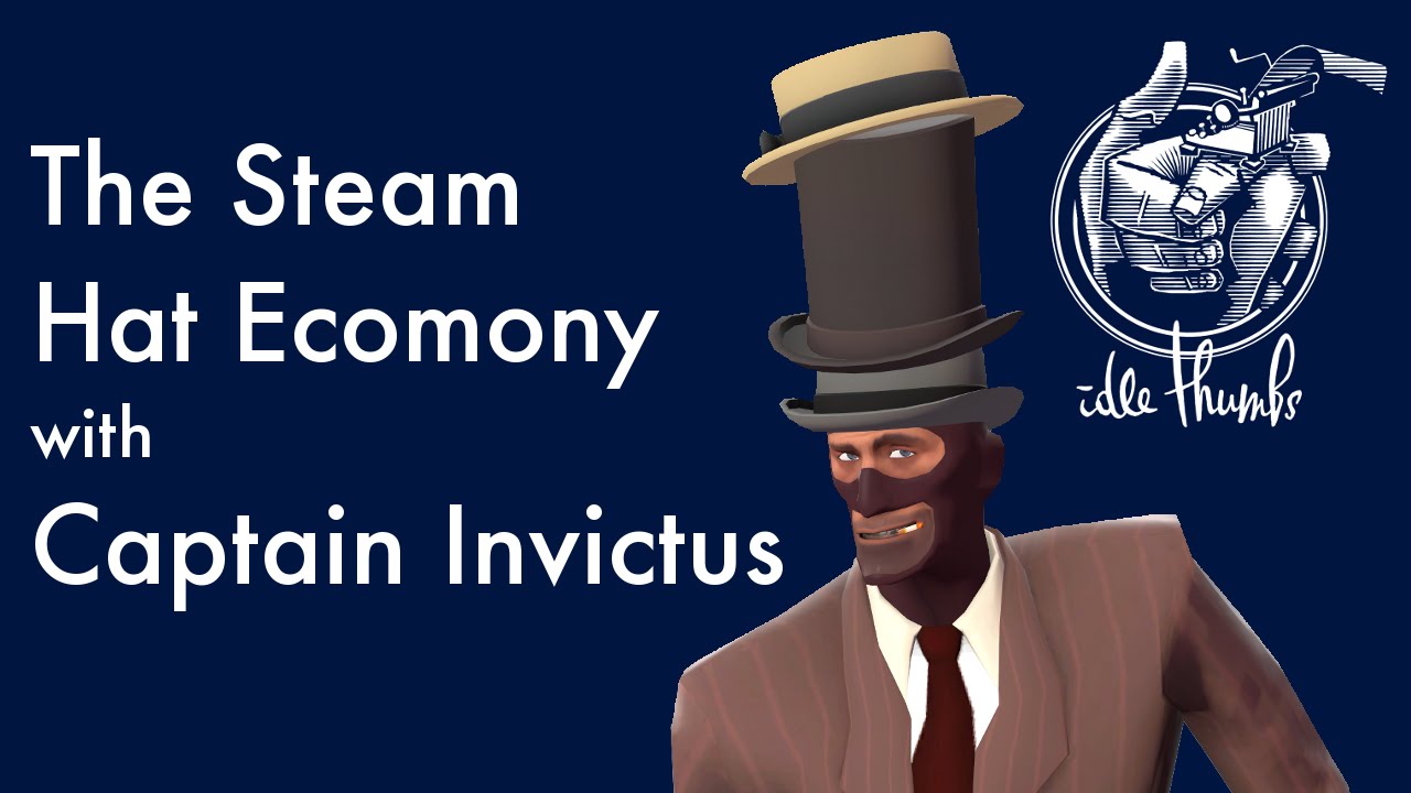 The Steam Hat Economy with Captain Invictus - YouTube