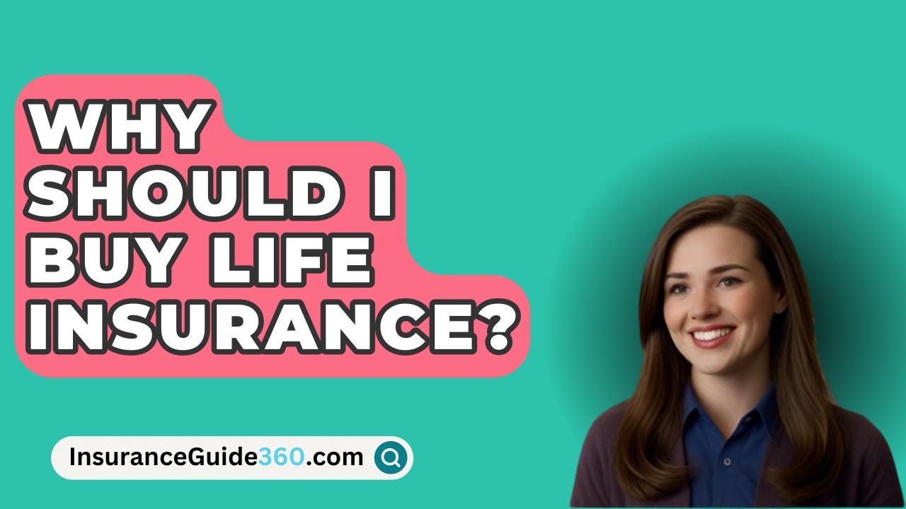 Why Should I Buy Life Insurance? - InsuranceGuide360.com - YouTube