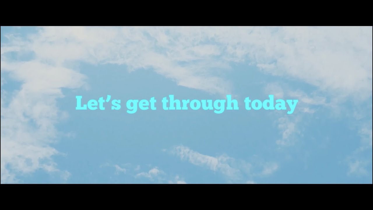 Let’s get through today / Tobogan - YouTube