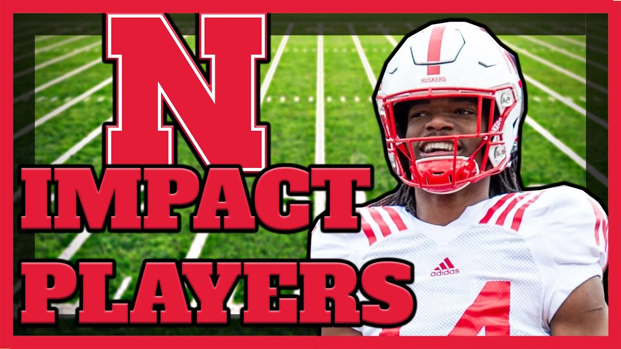 Nebraska Football Fall Camp - Impact Players - YouTube