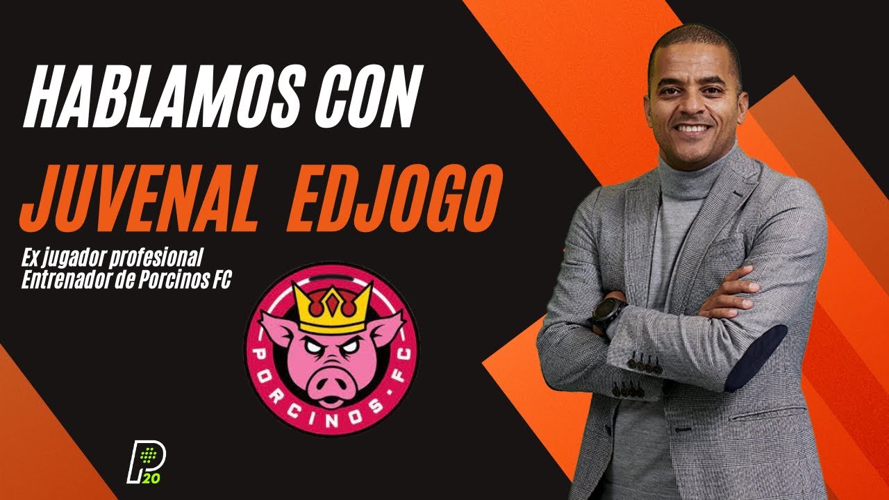 CHARLAMOS 👉JUVENAL EDJOGO: EX FUTBOLISTA, ENTRENADOR DE PORCINOS FC-KINGS LEAGUE Y JUGADOR DE ...