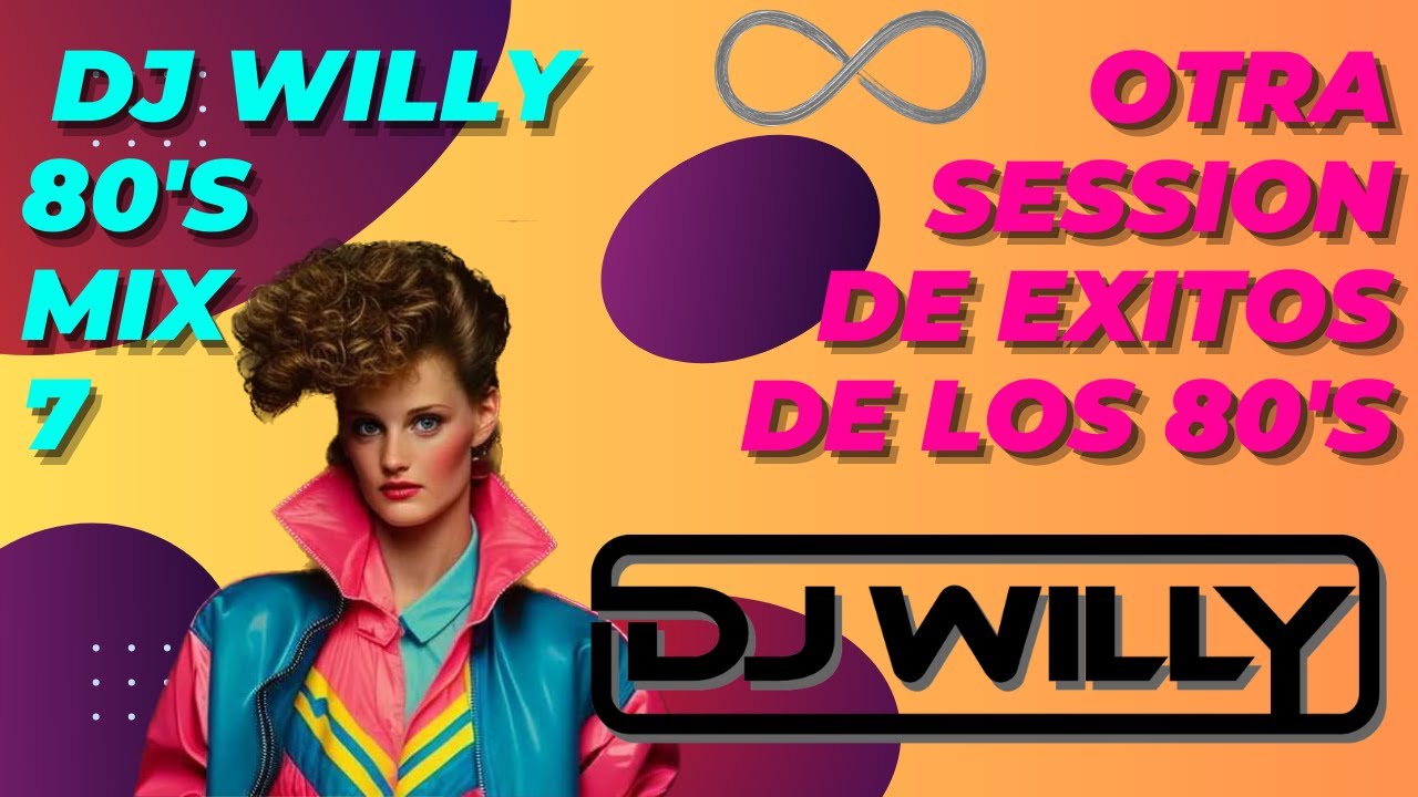 Dj Willy 80's mix 7 - YouTube