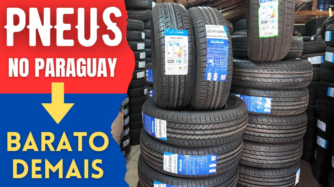 PREÇO de PNEUS no PARAGUAY muito BARATO - YouTube