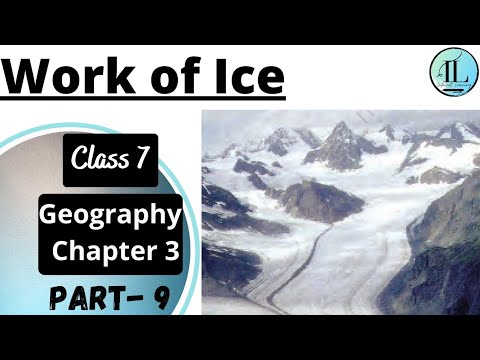 Work of Ice | Our Changing Earth Class 7 Geography Chapter 3 | NCERT ...