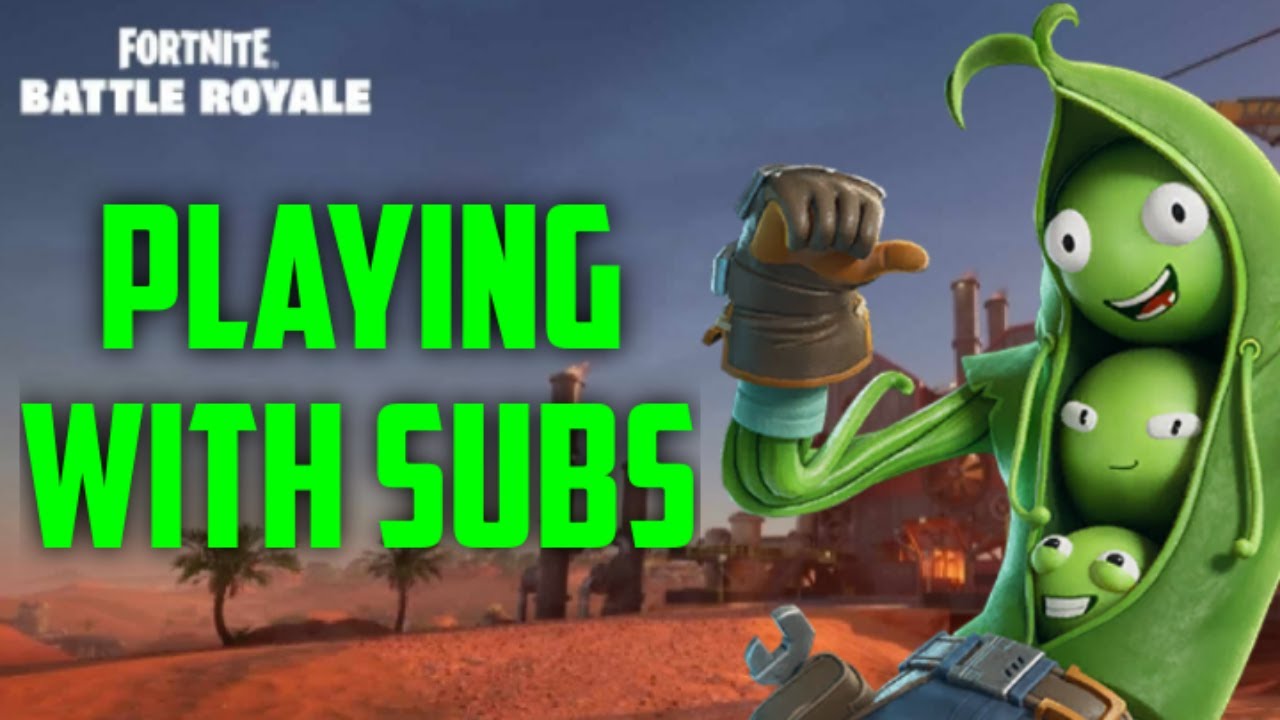 Fortnite Live Playing With Subs - Car Chaos - Playing as the Pea Skin ...