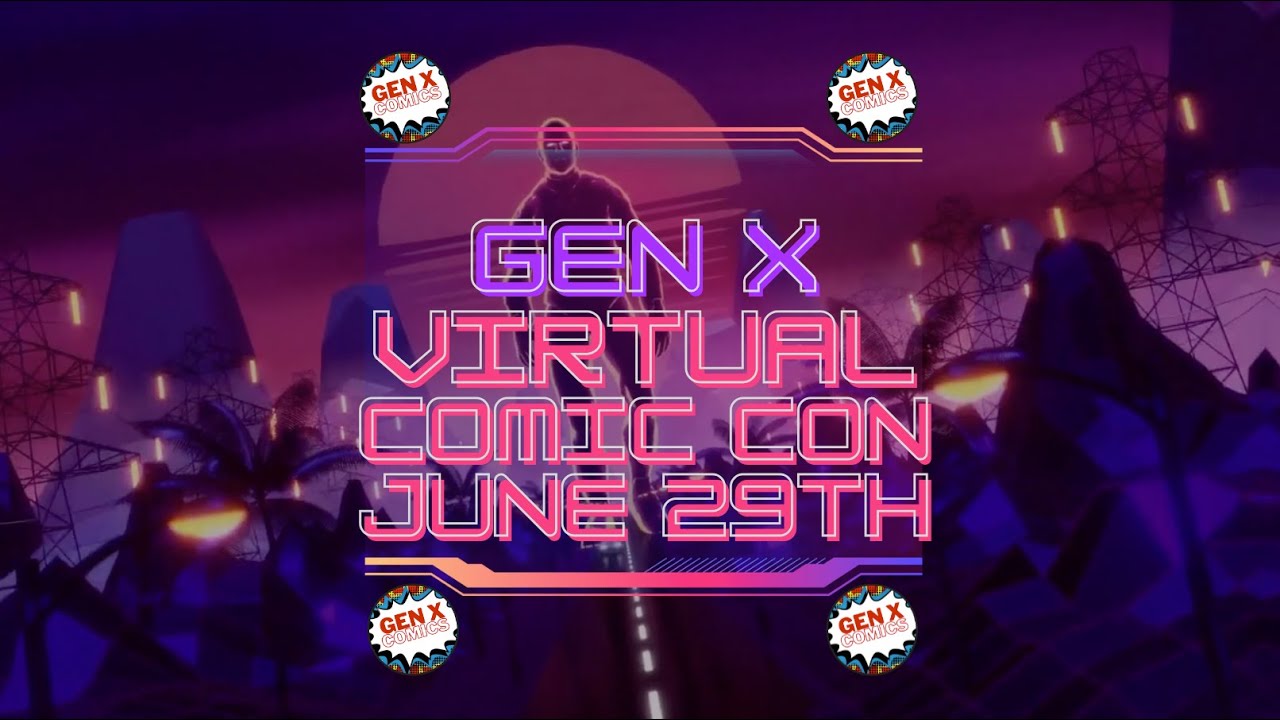 Gen X Comic Con June 2024 Promo 1 - YouTube
