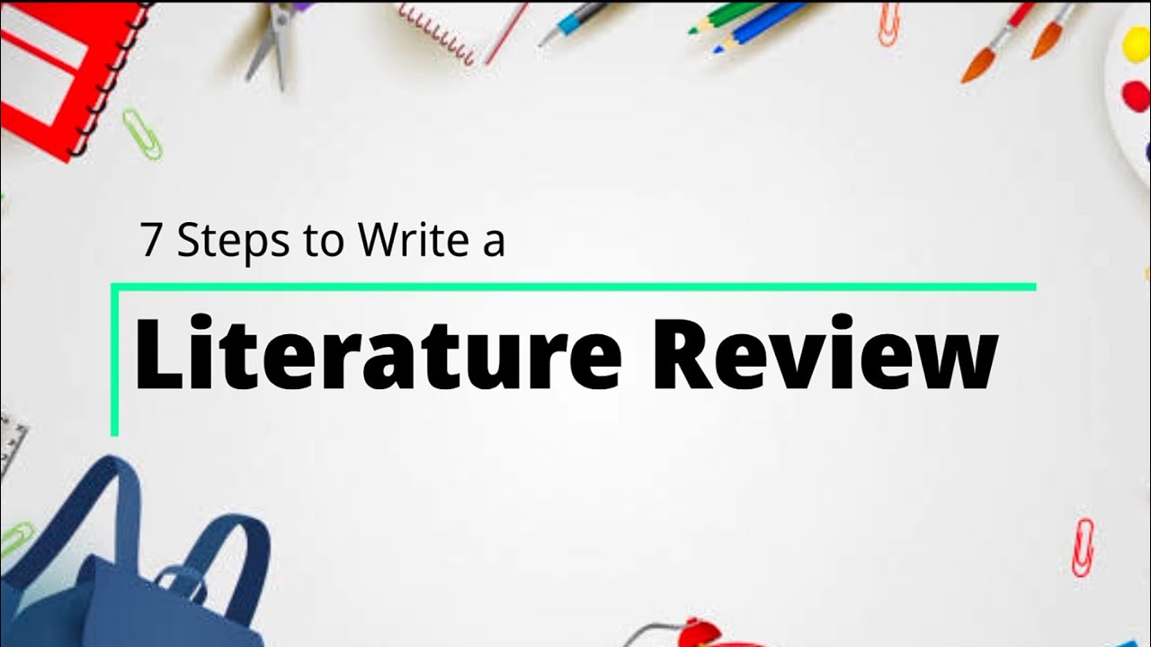 7 Steps To Write A Literature Review Youtube