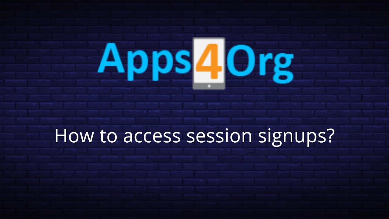 How to Access Session Signups | Apps4Org - YouTube