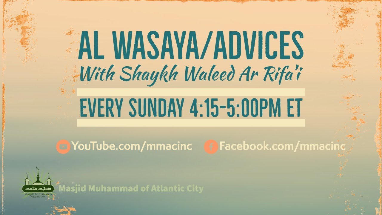 Al Wasaya/Advices with Shaykh Waleed Ar Rifa'i - February 7, 2021 - YouTube