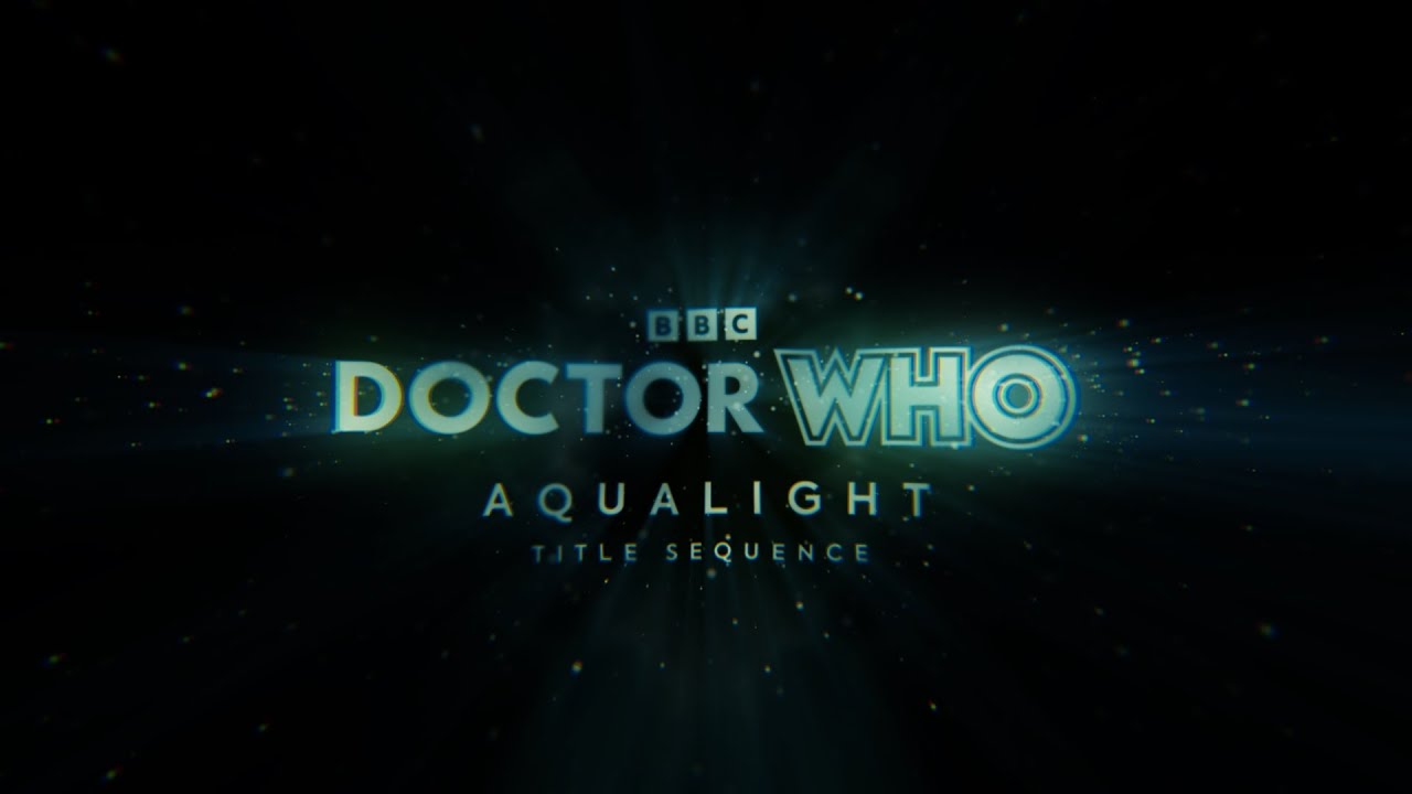 Doctor Who | Aqualight | Title Sequence - YouTube