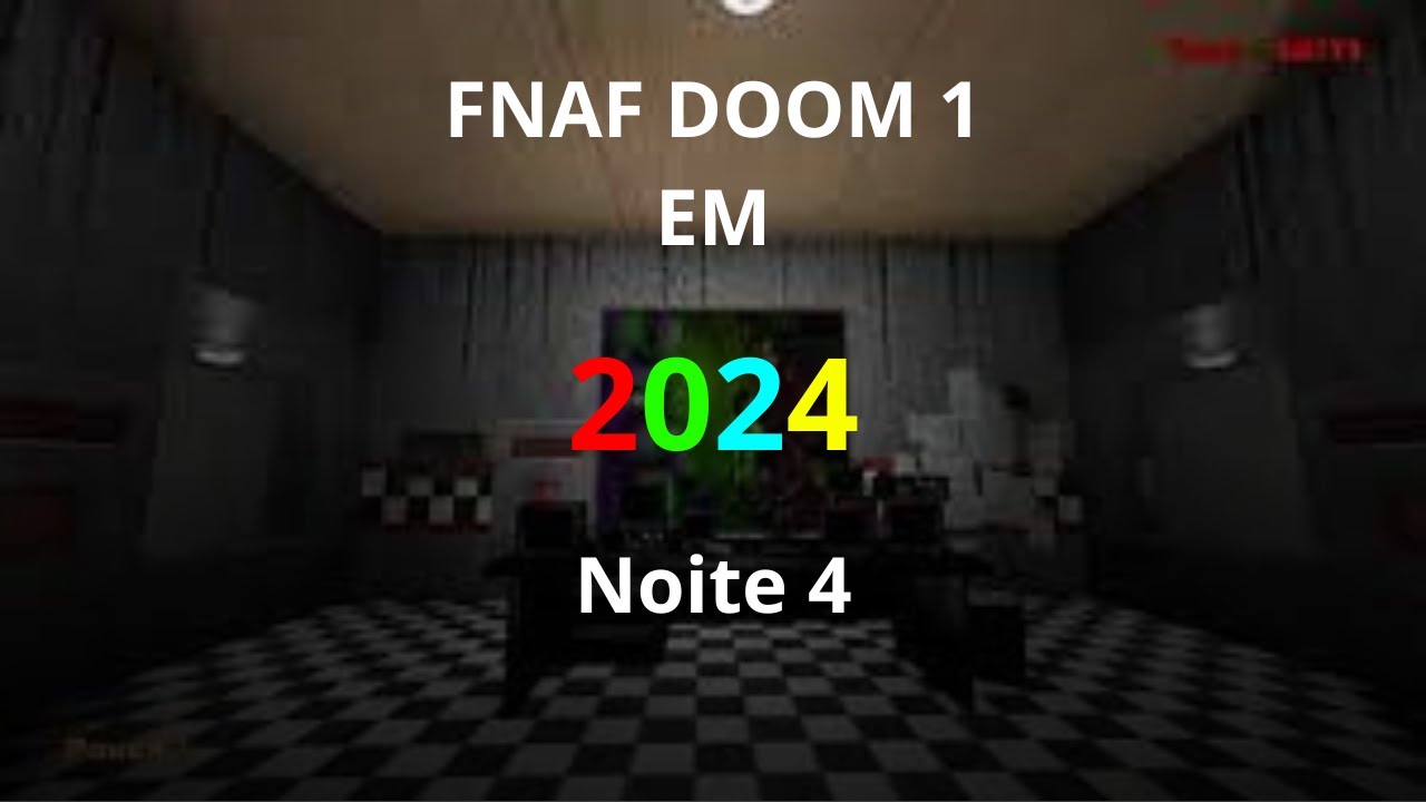 PASSAMOS FINALMENTE DA NOITE 4 FNAF DOOM 1 - YouTube