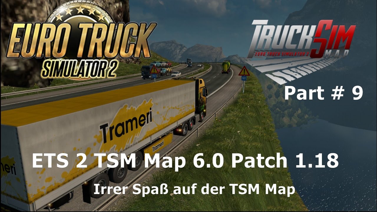 ETS 2 TSM Map 6.0 Patch 1.18 Part # 9 Irrer Spaß auf der TSM Map - YouTube
