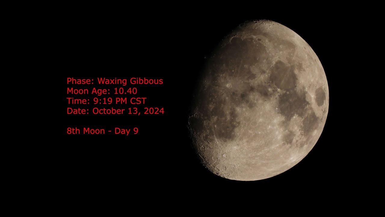 Waxing Gibbous Moon - Age 10.40 - October 13, 2024 - 9:19 PM CST (8th ...