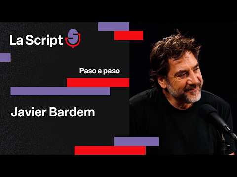 La Script | Paso a paso | Javier Bardem