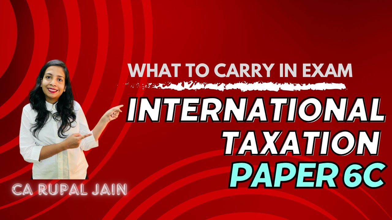 What to carry in International Taxation || Paper 6c preparation video || CA Rupal Jain - YouTube