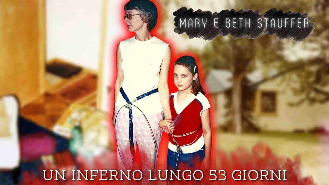 Mary e Beth Stauffer: RAPITE E SEGREGATE IN UN ARMADIO PER 53 GIORNI ...