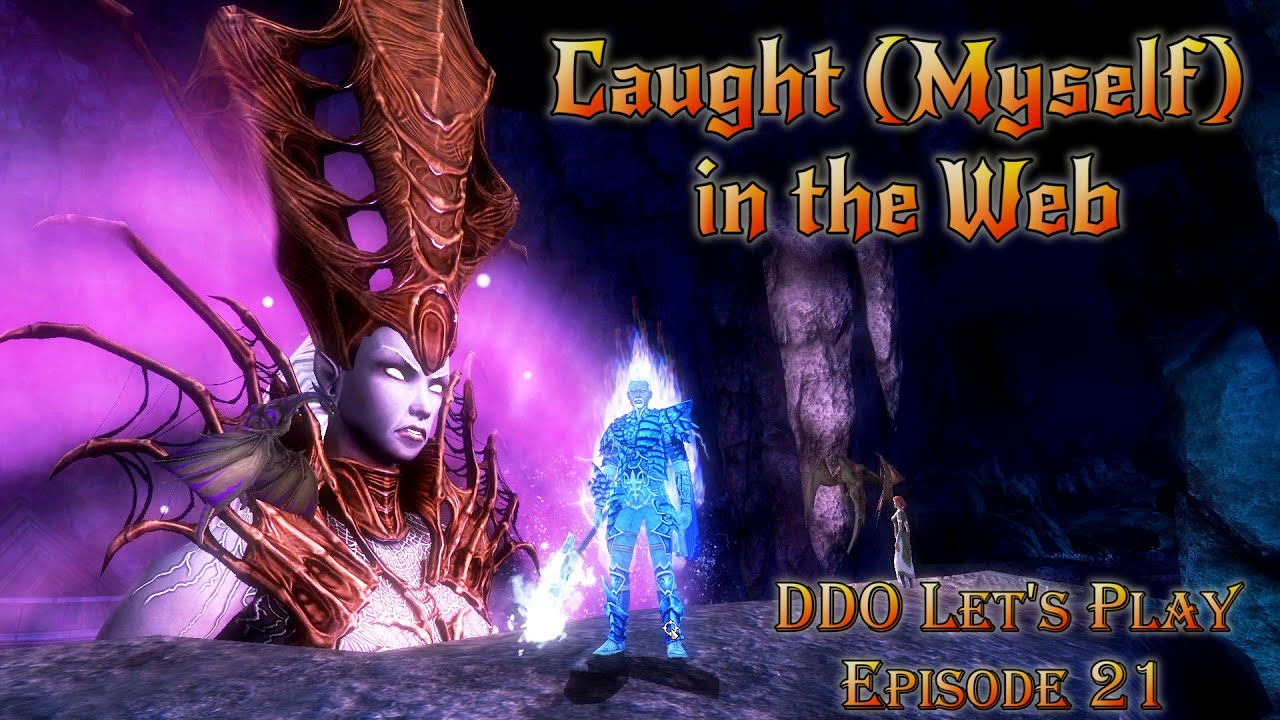 DDO Let's Play - Episode 21 - Caught (Myself) in the Web - YouTube