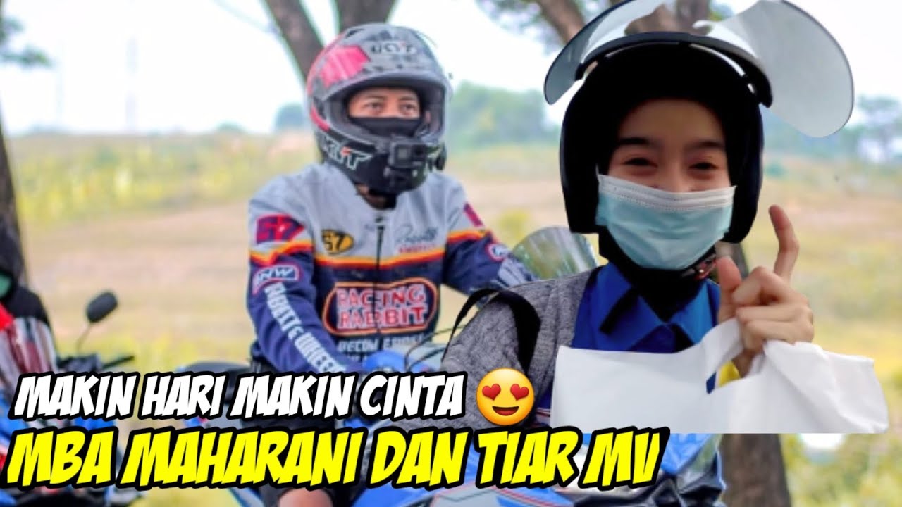 MAKIN HARI MAKIN BAPER MBA MAHARANI TIAR MV II TIPS MENDAPATKAN HATINYA - YouTube