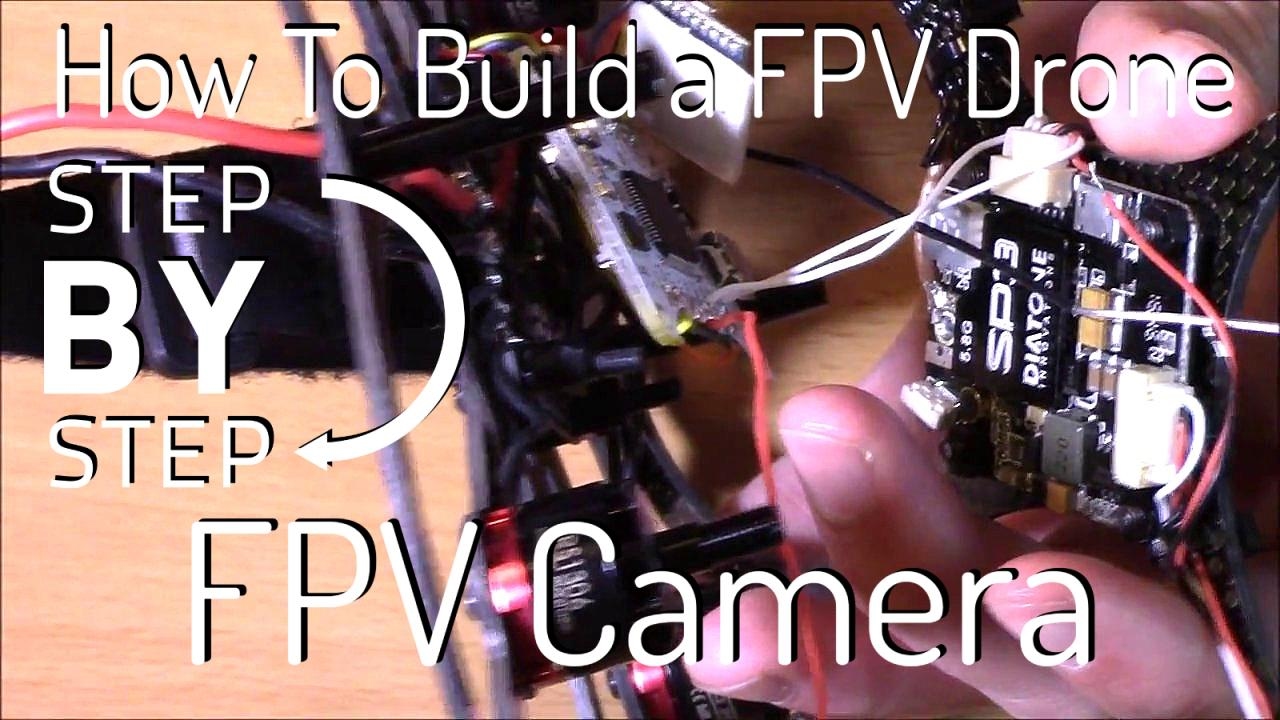 How to Build an FPV Racing Drone Quadcopter | FPV Camera Setup - YouTube
