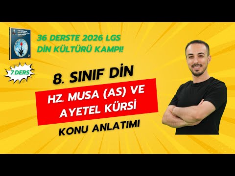 Hz. Musa (as) ve Ayetel Kürsi | 8. Sınıf Din Kültürü 2026 LGS KAMPI | 7. Ders