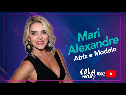 Mari Alexandre (Atriz e Modelo) - CAC EP #002