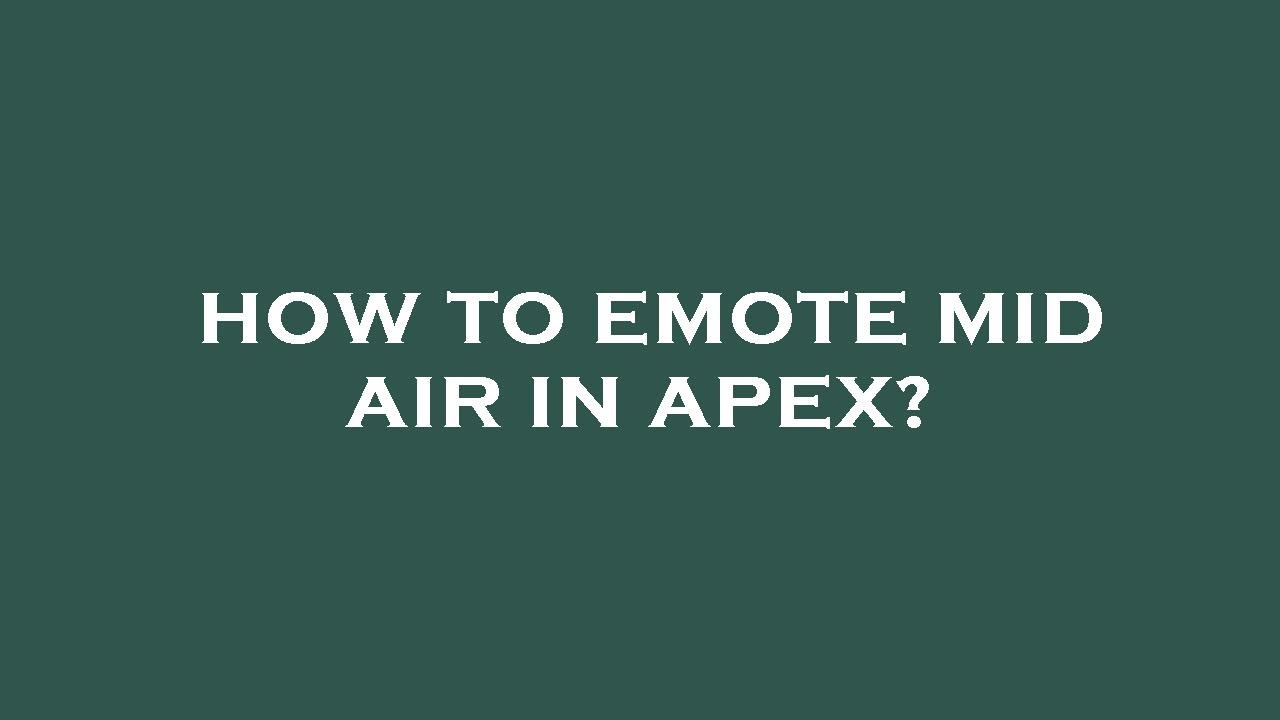How to emote mid air in apex? - YouTube