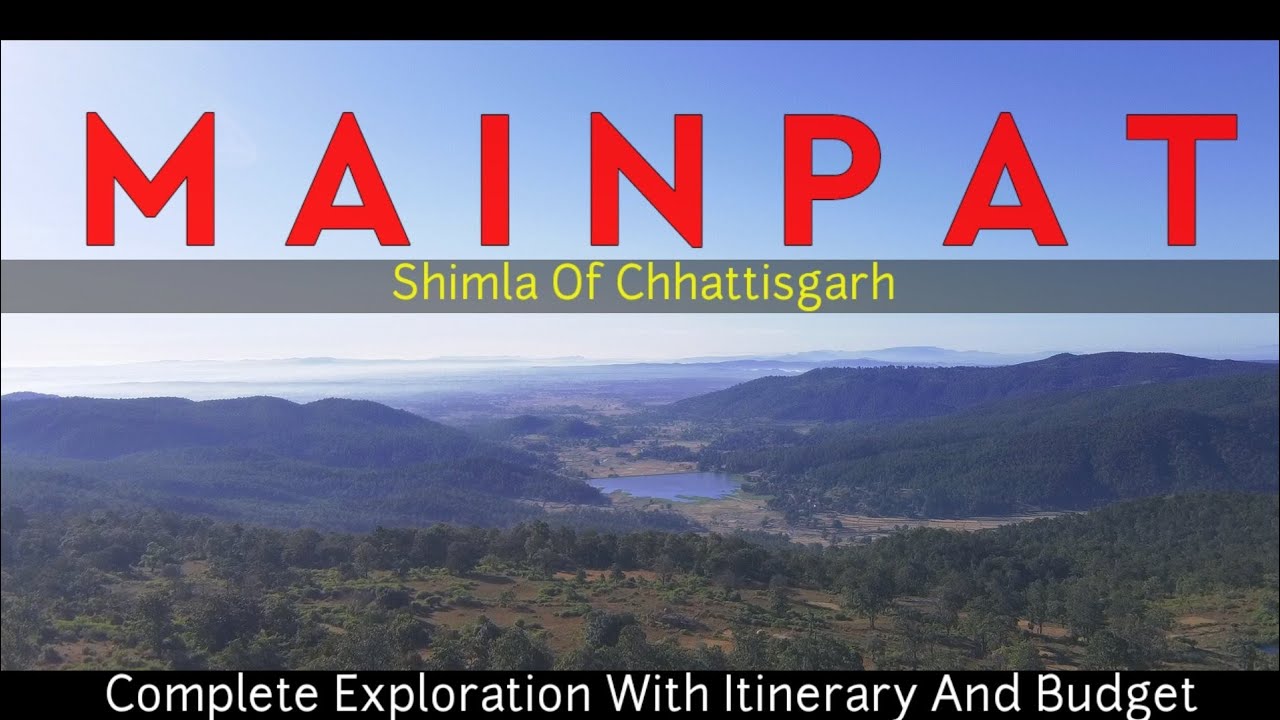 MAINPAT - Shimla of Chhattisgarh ।। Complete Exploration With Itinerary ...