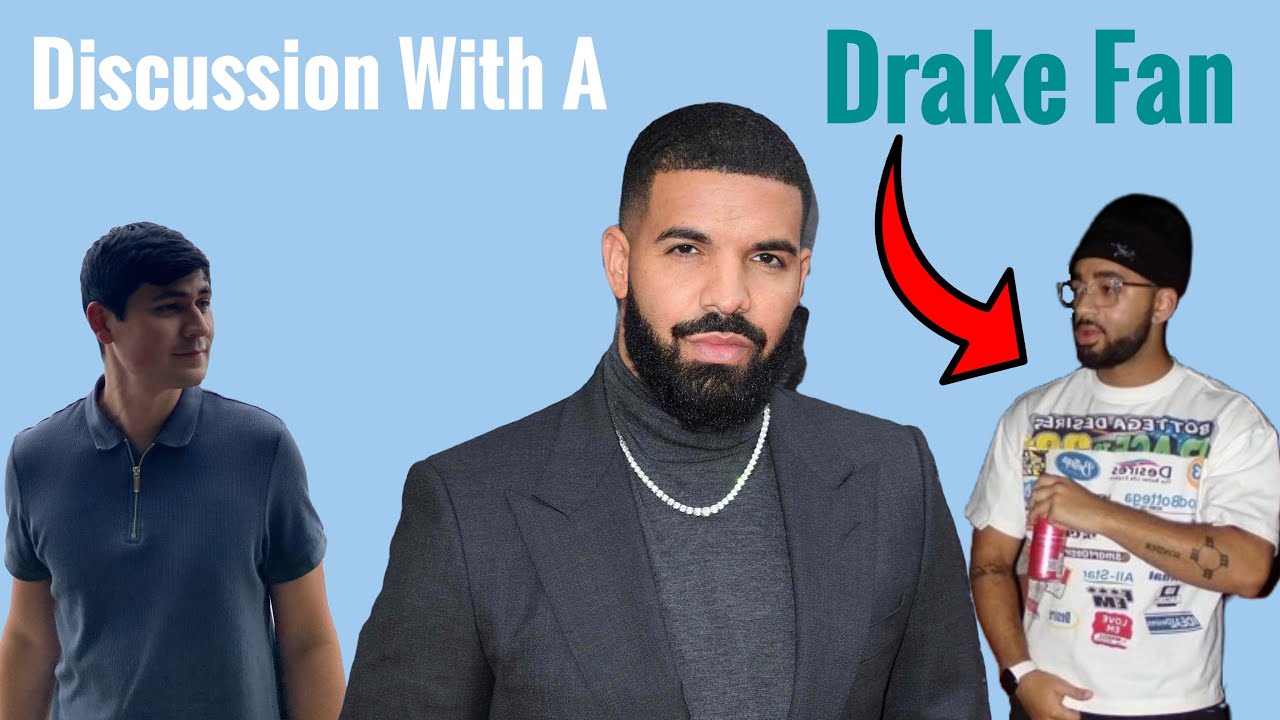 Discussion With A Drake Fan - YouTube