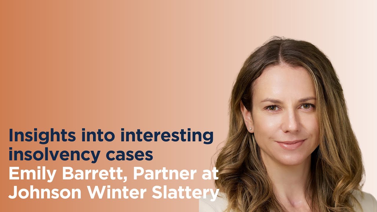 Insights into interesting insolvency cases with Emily Barrett, Partner ...