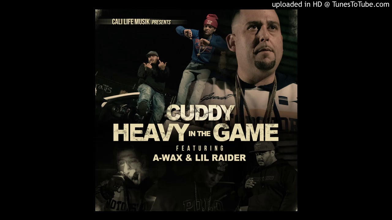 Cuddy "HEAVY IN THE GAME" ft. A-Wax & Lil Raider - YouTube