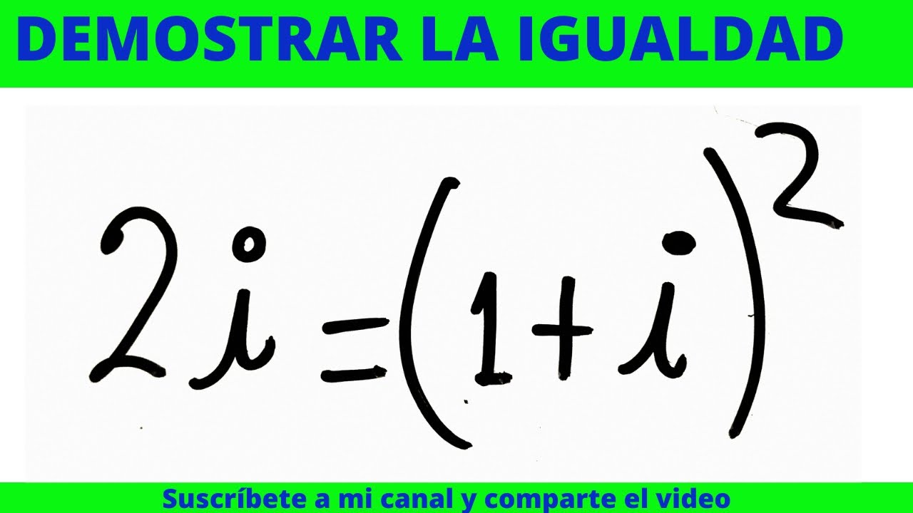 DEMOSTRAR QUE 2i es igual a (1+i)^2 - YouTube