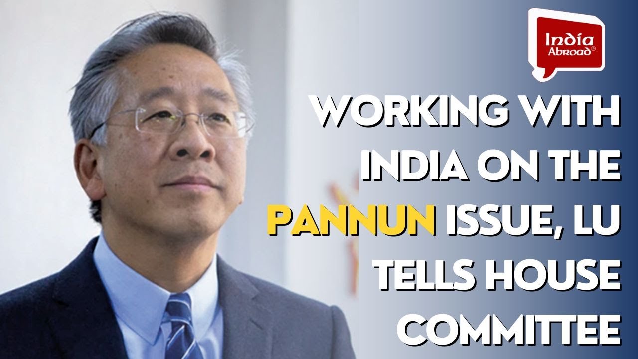 Working with India on the Pannun issue, Lu tells House Committee - YouTube