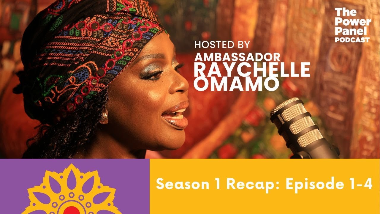 The Power Panel Podcast feat. Amb. Raychelle Omamo Season 1 Recap ...