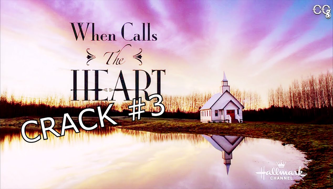 When Calls The Heart Crack/Song Spoof #3 - YouTube