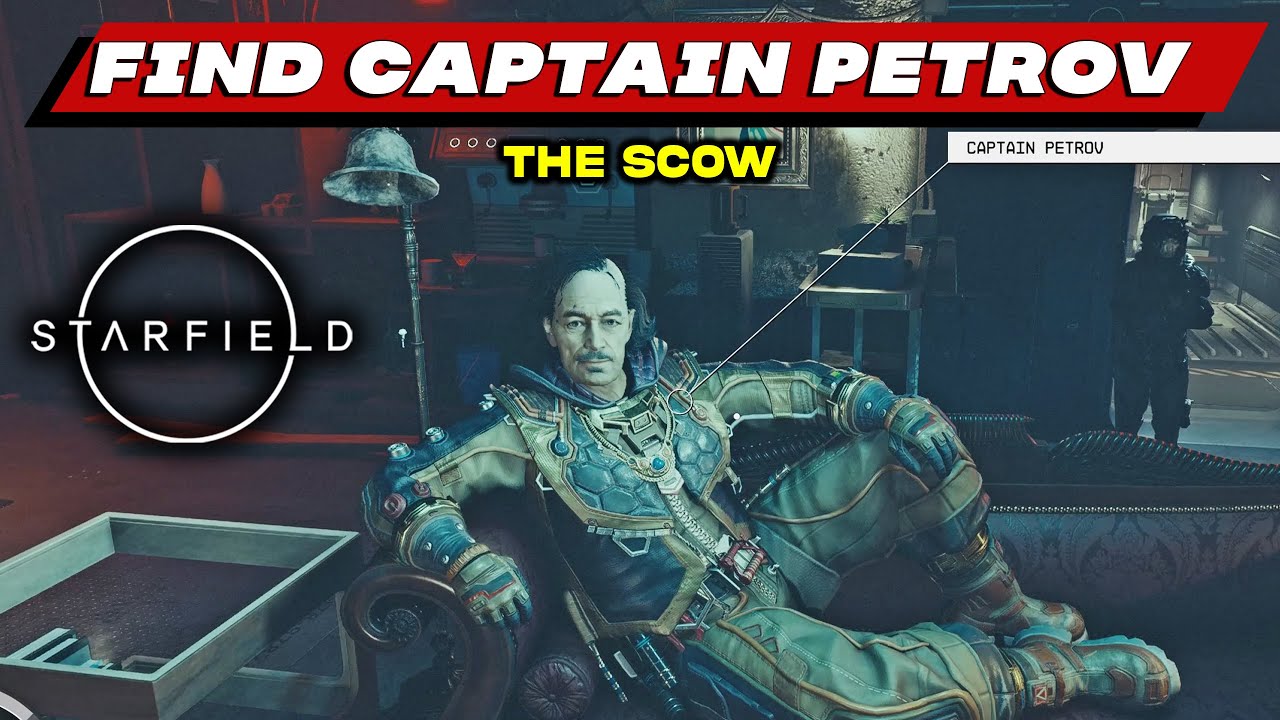 Find Captain Petrov on The SCOW Ship | STARFIELD | How to Find PETROV ...