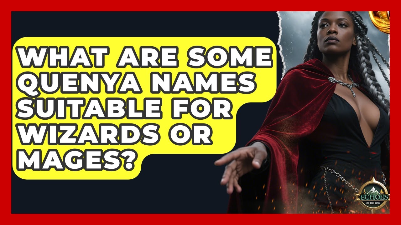What Are Some Quenya Names Suitable For Wizards Or Mages? - Test - YouTube