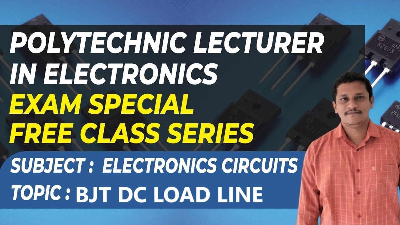 Lecturer in Electronics | PSC | Electronic Circuits | BJT DC LOAD LINE ...