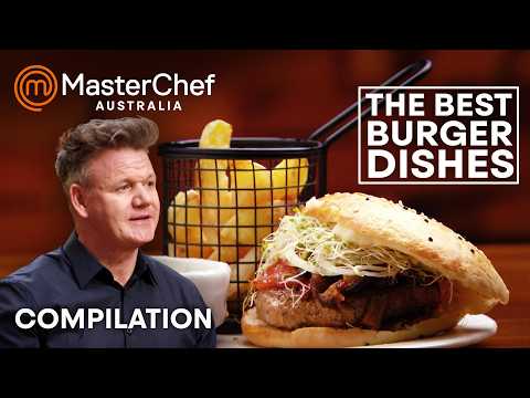 The Best Burger Dishes | MasterChef Australia