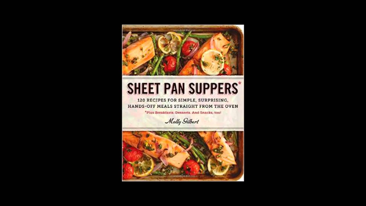 "Book Talk" Guest Molly Gilbert Author "Sheet Pan Suppers: 120 Recipes ...