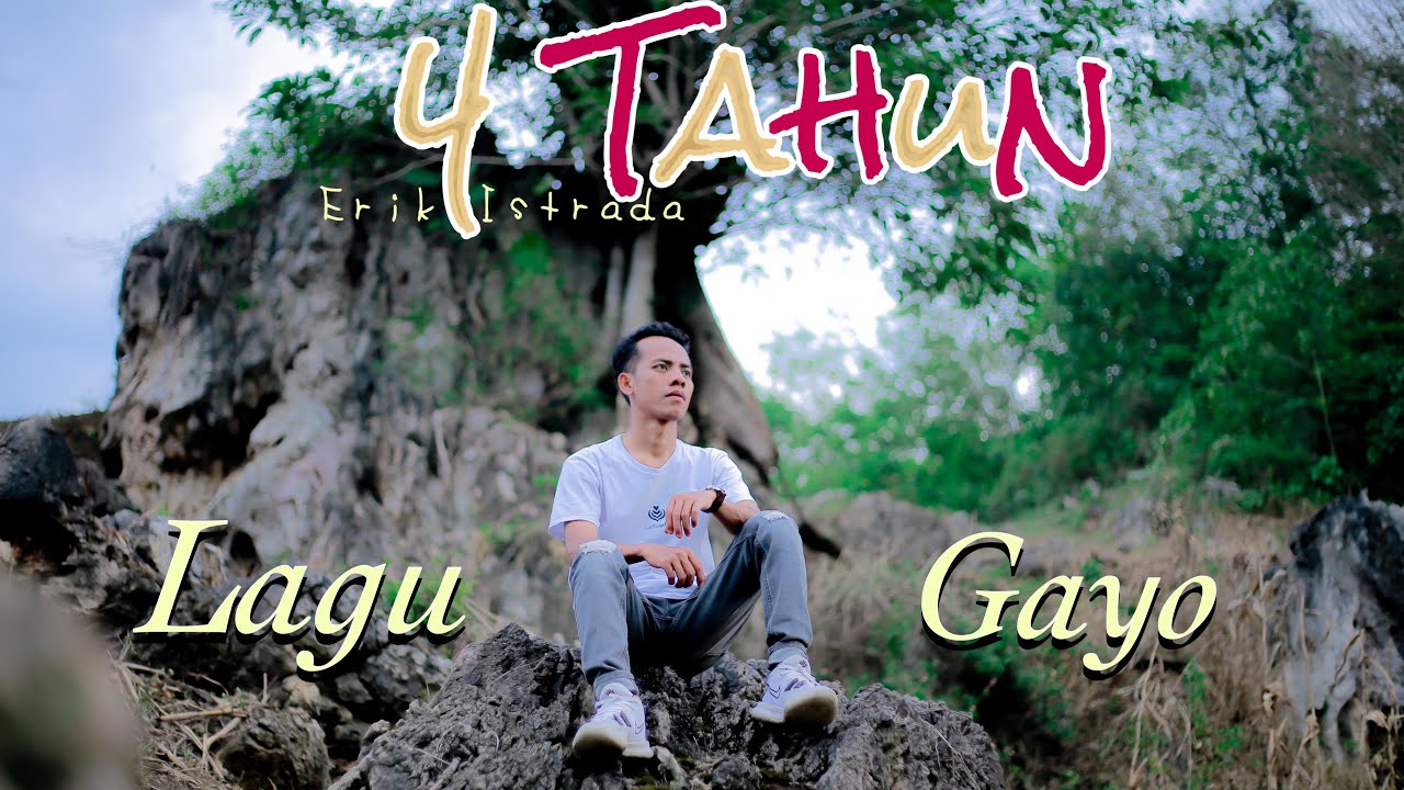Lagu Gayo Terbaru 2023 - 4 TAHUN - Erik Istrada ll musik video official ...