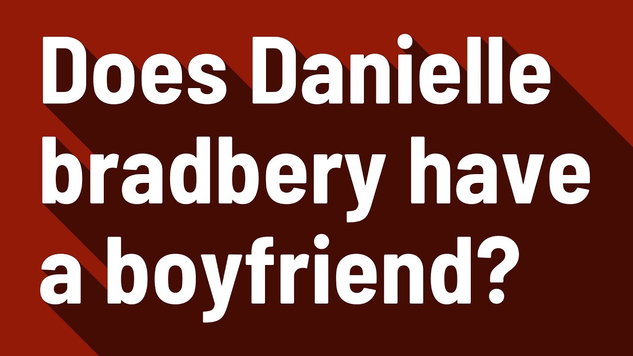 Danielle Bradbery Boyfriend Brent Hernandez