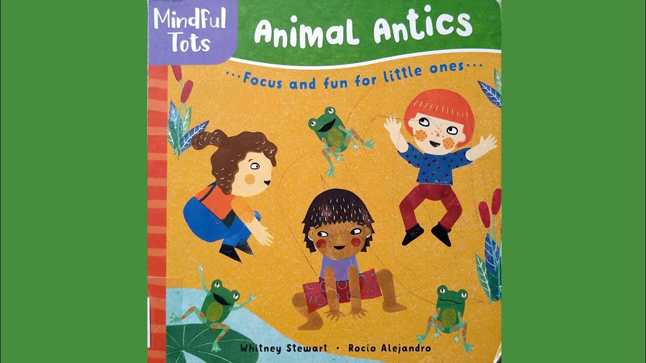 🐸Animal Antics🐸Mindful Tots🐸Children Book🐸Read Aloud🐸 - YouTube