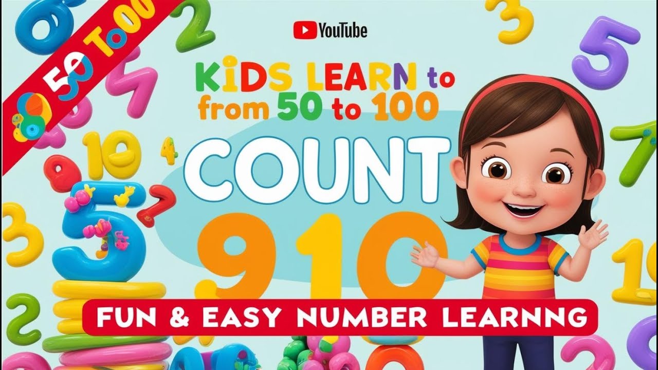 Kids Learn to Count from 50 to 100 | Fun & Easy Number Learning - YouTube