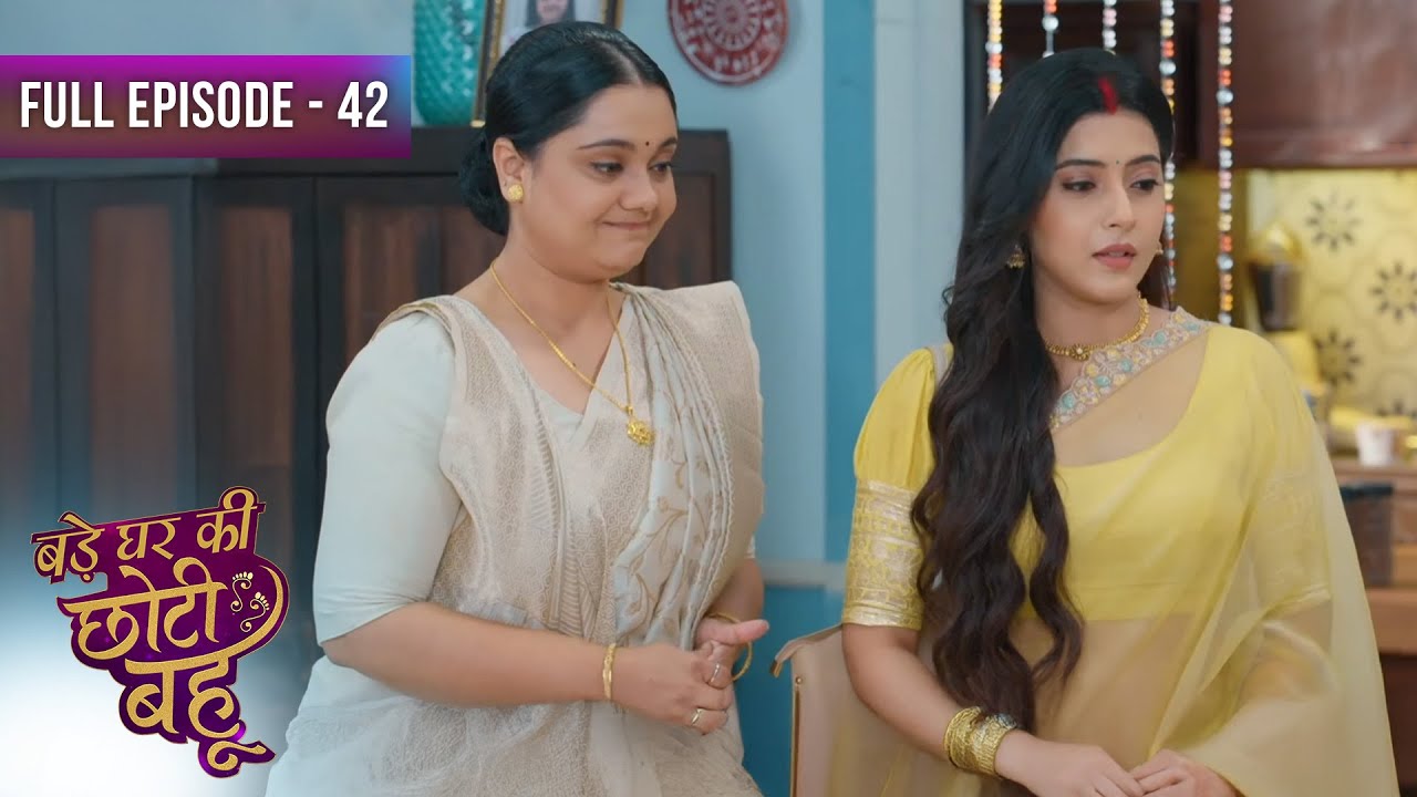 Bade Ghar Ki Choti Bahu | Full episode 42 | Full HD Dangal TV - YouTube