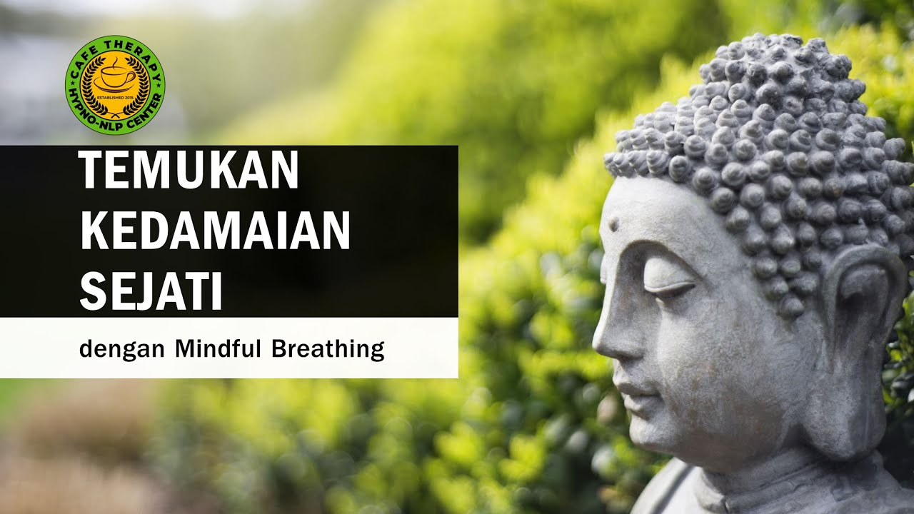 Temukan kedamaian sejati dengan Mindful Breathing - YouTube