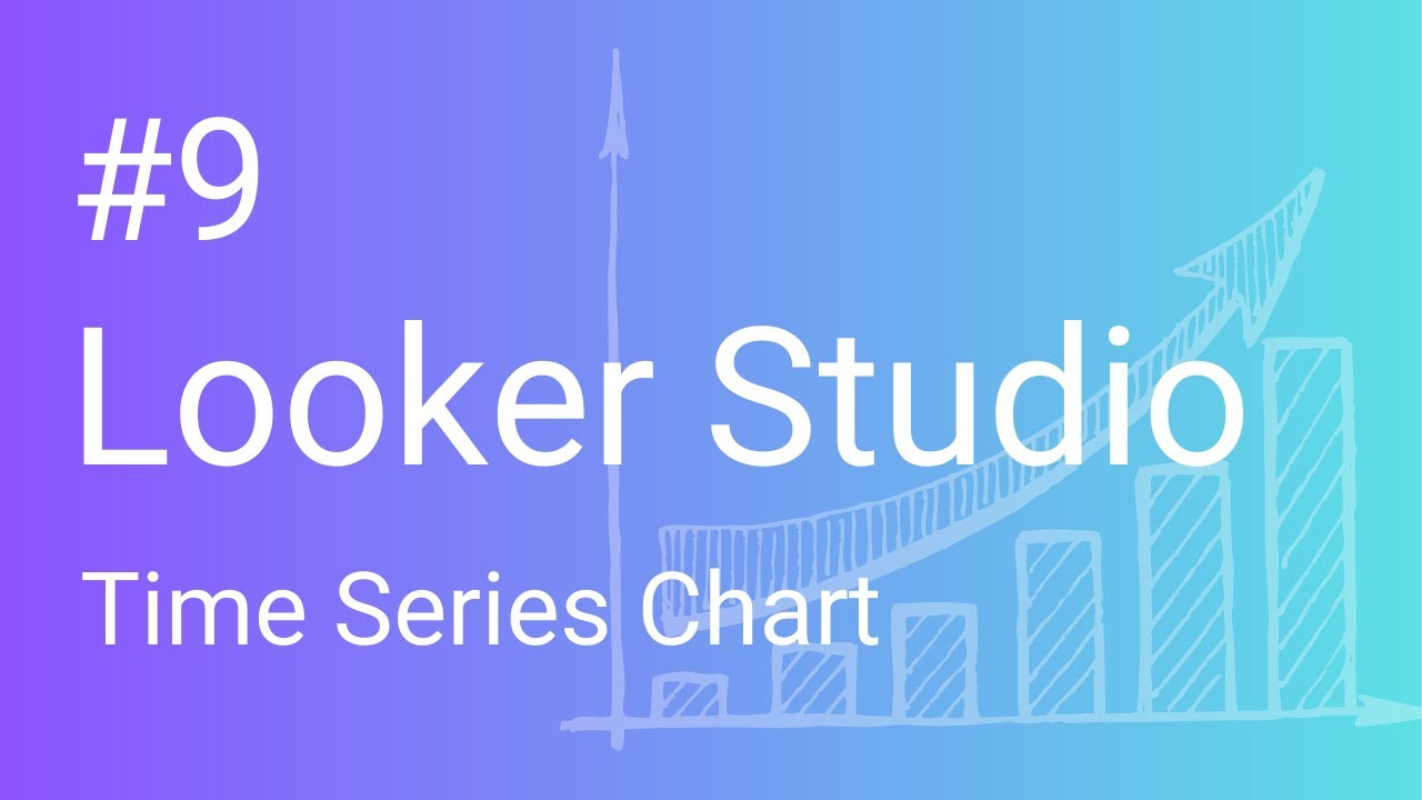 Khóa học Looker Studio - 09. Time Series Chart - YouTube