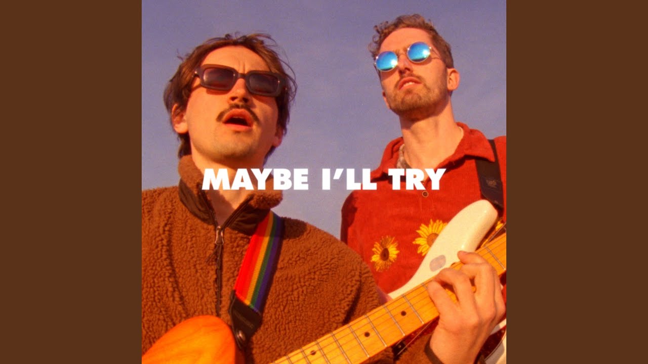 Maybe I'll Try - YouTube Music