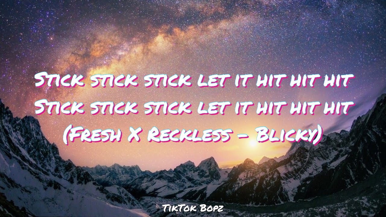 Fresh X Reckless - Blicky (Lyrics in description)“Stick stick stick let ...
